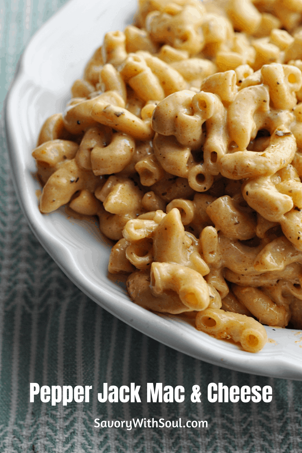 Pepper Jack Mac and Cheese Recipe (zesty & creamy) - Savory With Soul